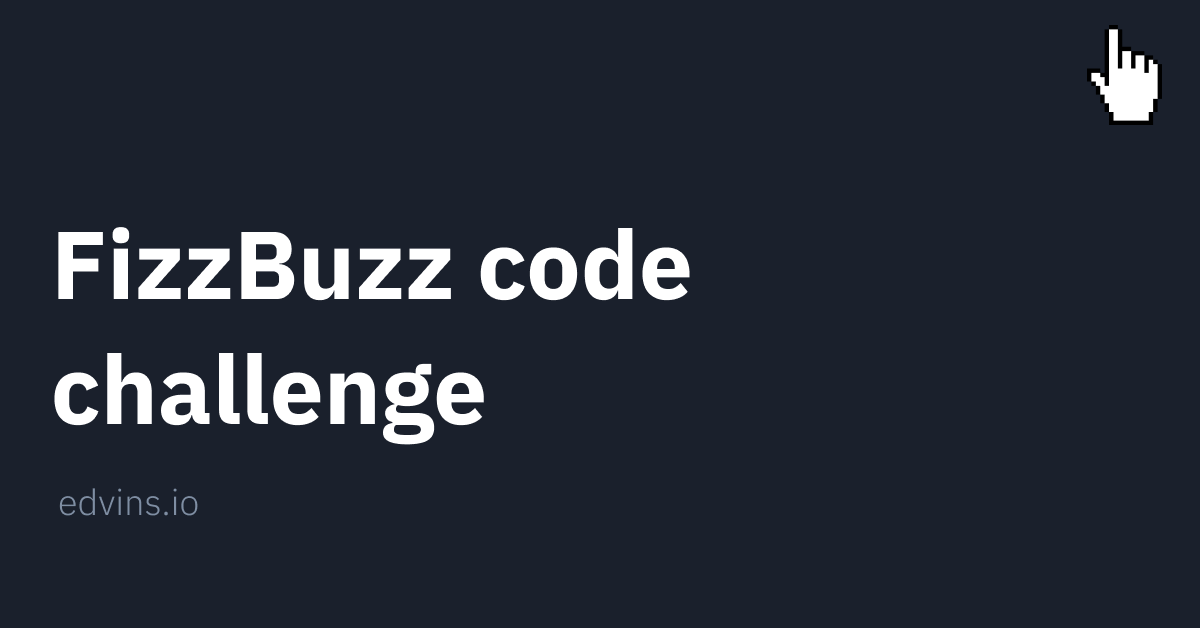 Fizzbuzz Code Challenge Edvins Antonovs 